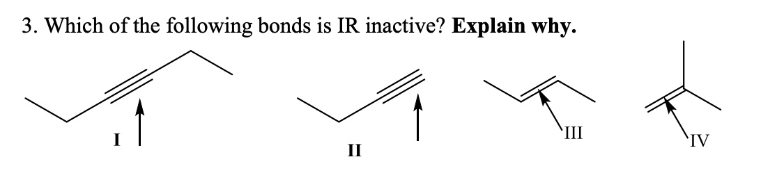 Solved 3. Which of the following bonds is IR inactive? | Chegg.com