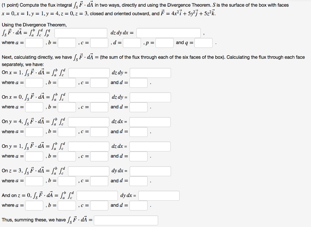 Solved (1 point) Compute the flux integral s • dĀ in two | Chegg.com