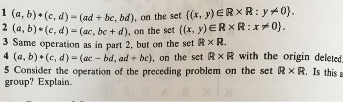 (a, b) * (c, d) = (ad + bc, bd), on the set {(x, y) | Chegg.com