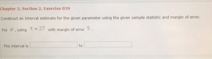 Solved Construct an interval estimate for the given | Chegg.com