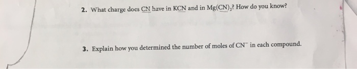 Solved 2. What charge does CN have in KCN and in Mg(CN),? | Chegg.com