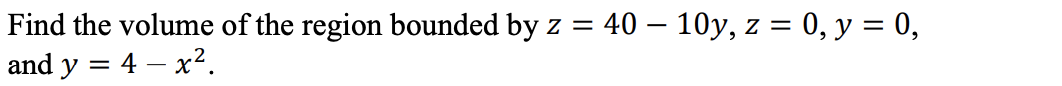 Solved Find the volume of the region bounded by | Chegg.com