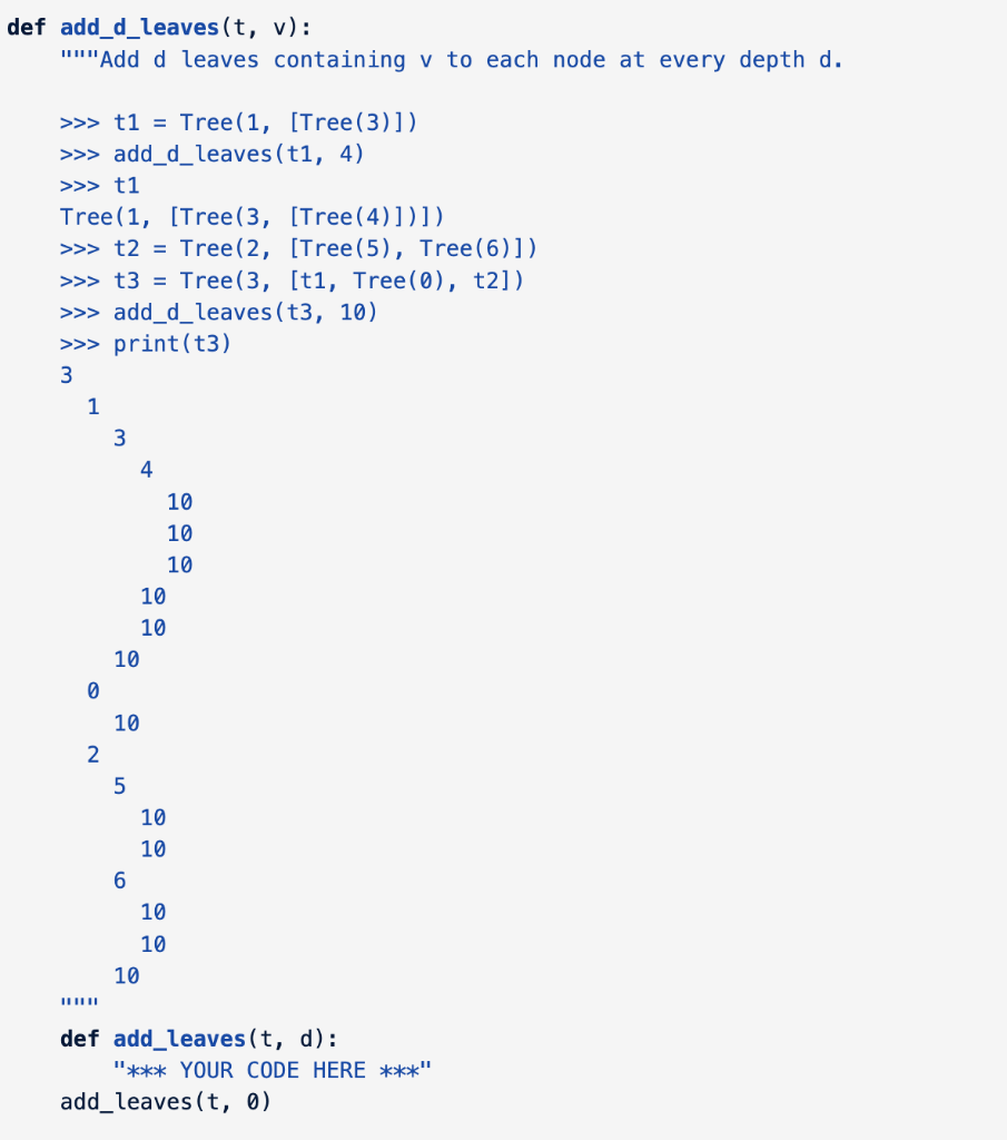 Solved Implement add_d_leaves, a function that takes in a | Chegg.com