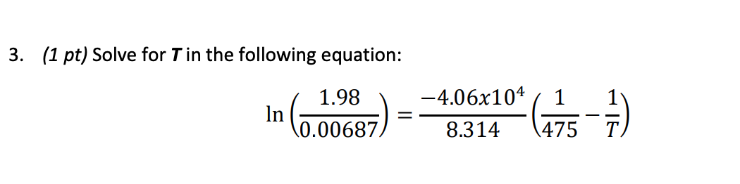 Solved 3. (1 pt) Solve for T in the following equation: 1.98 | Chegg.com