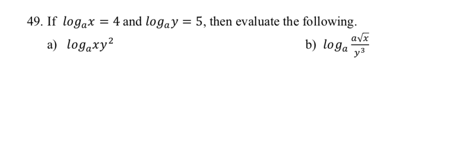 Solved == == 49. If logax 4 and logay = 5, then evaluate the | Chegg.com