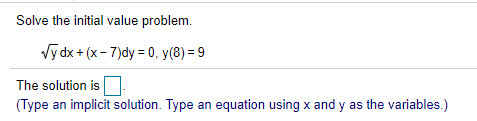 Solved Solve the initial value problem. Vy dx + (x - 7)dy = | Chegg.com