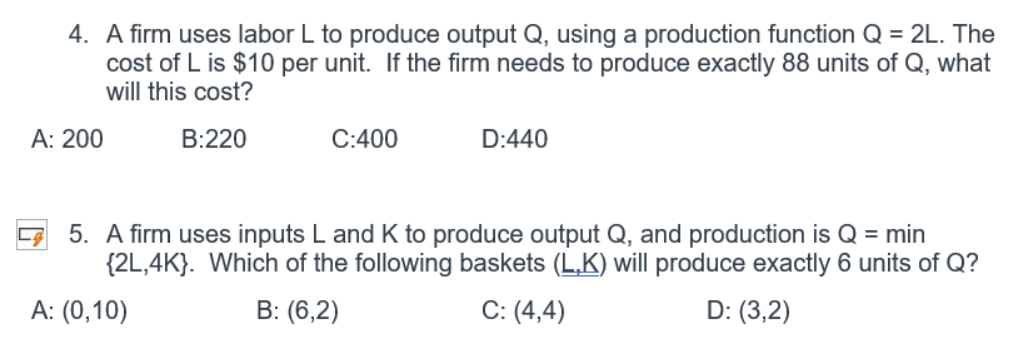 Solved 4. A firm uses labor L to produce output Q, using a | Chegg.com