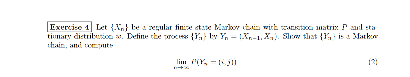 Solved Exercise 4 Let {Xn} be a regular finite state Markov | Chegg.com