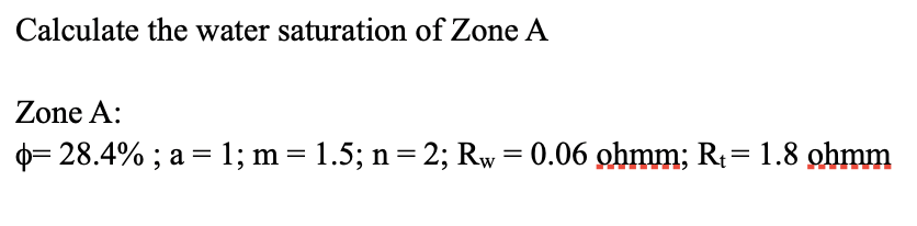 Solved Calculate the water saturation of Zone A Zone A: $= | Chegg.com