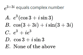 Solved e3+3i equals complex number A. e' (cos 3 + i sin 3) | Chegg.com