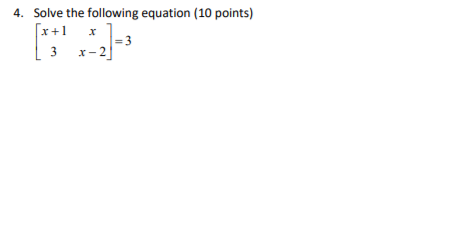 Solved 4. Solve the following equation (10 points) x+1 3 x-2 | Chegg.com