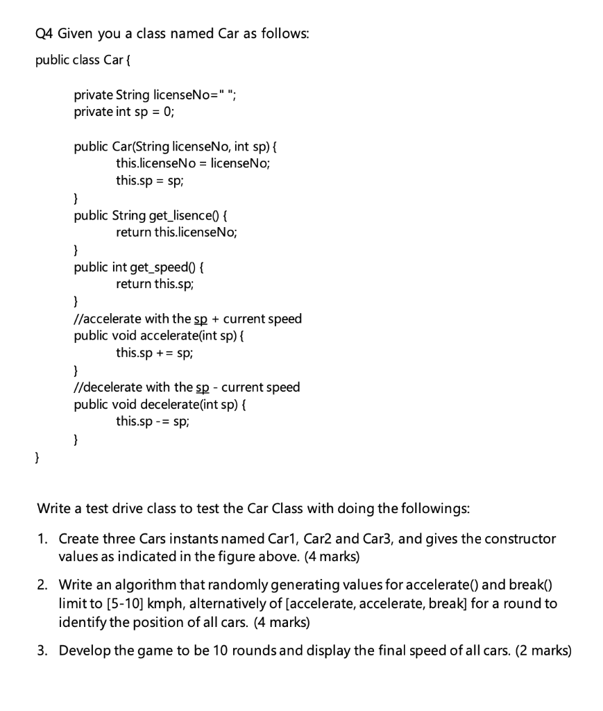 Solved Q4 Given you a class named Car as follows: oublic | Chegg.com