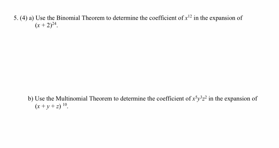 Solved (4) a) Use the Binomial Theorem to determine the | Chegg.com