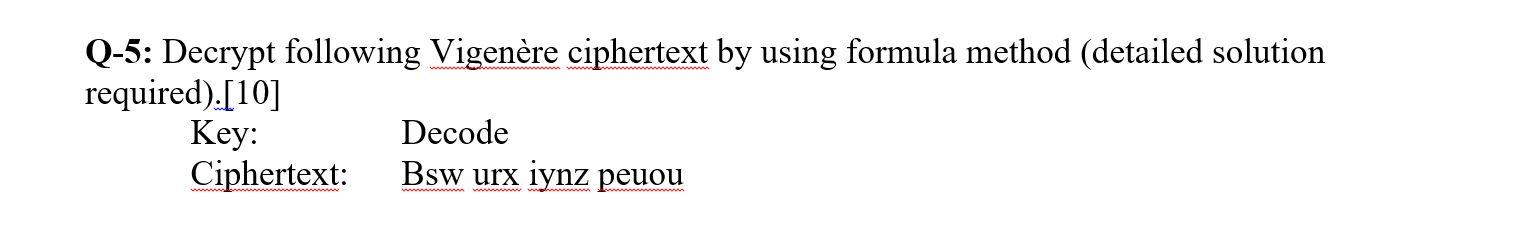Solved Q 5 Decrypt Following Vigenère Ciphertext By Using 5931