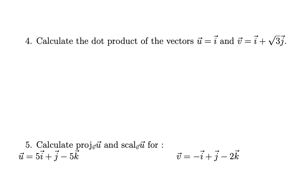 Solved 4. Calculate the dot product of the vectors ū=ź and | Chegg.com