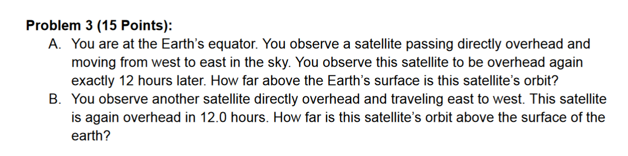 Solved Problem 3 (15 Points): A. You are at the Earth's | Chegg.com