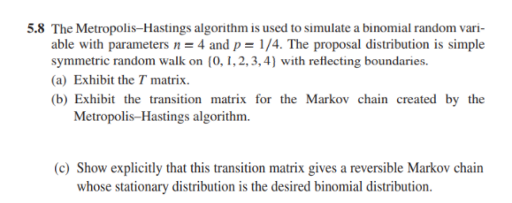 5.8 The Metropolis-Hastings algorithm is used to | Chegg.com