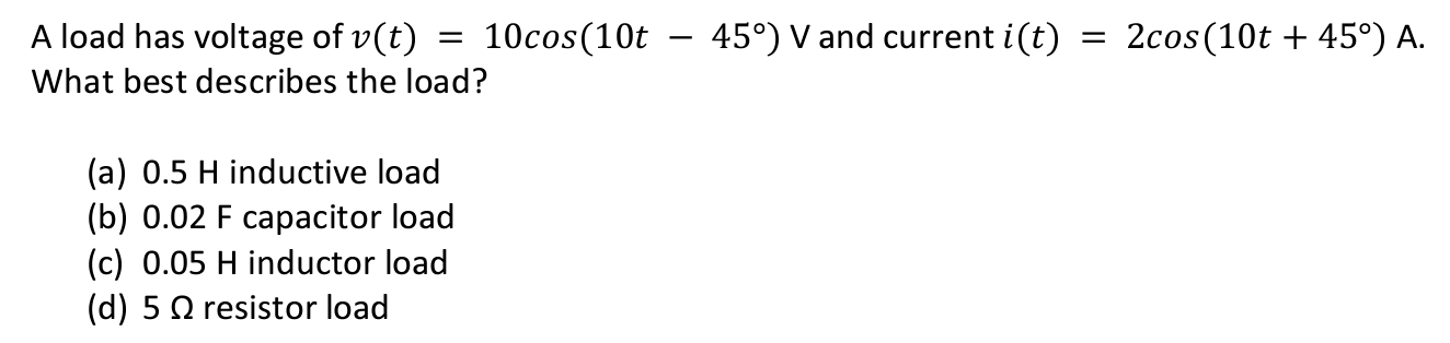 Solved A load has voltage of v(t)=10cos(10t-45°)V ﻿and | Chegg.com