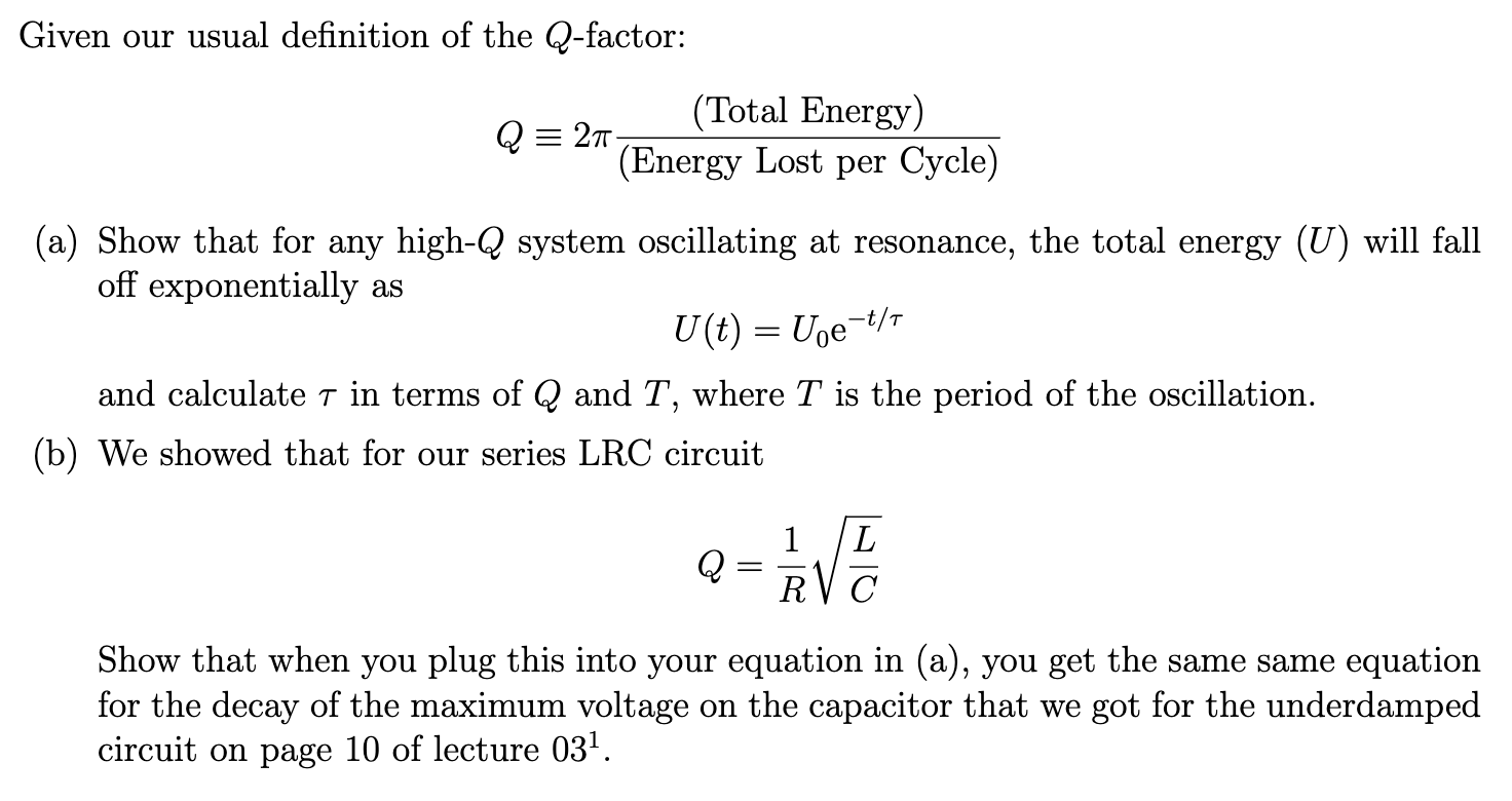 Solved Given our usual definition of the Q-factor: Q≡2π( | Chegg.com