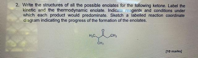 Solved 2. Write the structures of all the possible enolates | Chegg.com