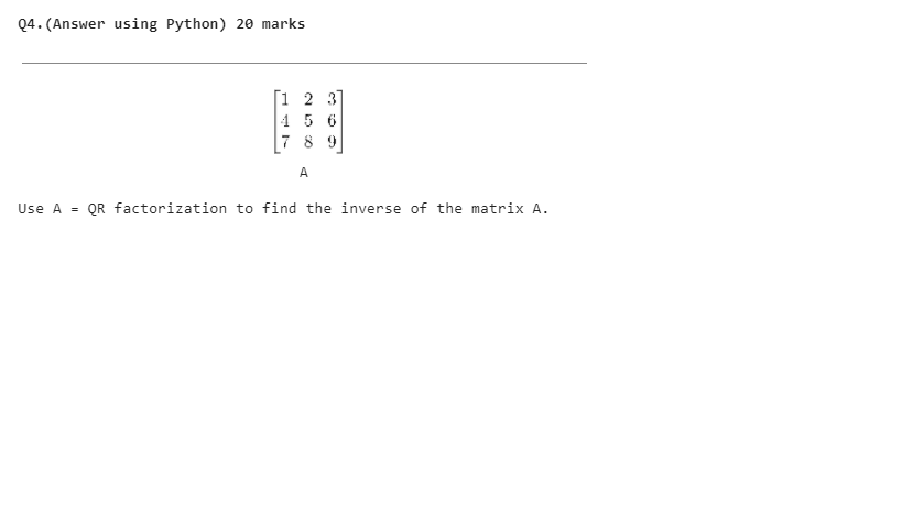 Solved Q4.(Answer using Python) 20 marks 1 2 3 1 5 6 7 8 9 А | Chegg.com