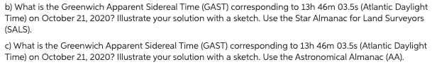 Solved b) What is the Greenwich Apparent Sidereal Time | Chegg.com
