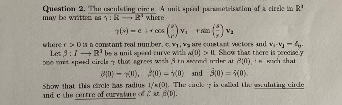 Question 2. The osculating circle. A unit speed | Chegg.com