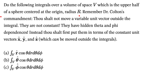 Solved Do the following integrals over a volume of space V | Chegg.com