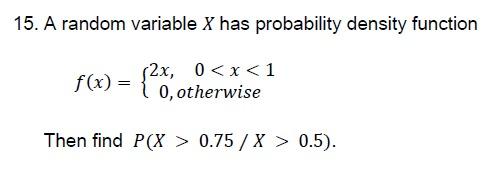 Solved 15. A random variable X has probability density | Chegg.com