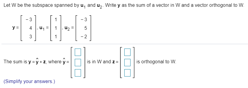 Solved Write v as the sum of two vectors, one in Span {u, | Chegg.com