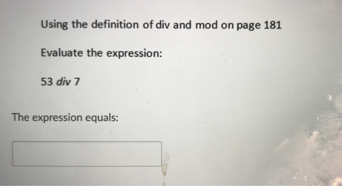 Solved Using the definition of div and mod on page 181 | Chegg.com