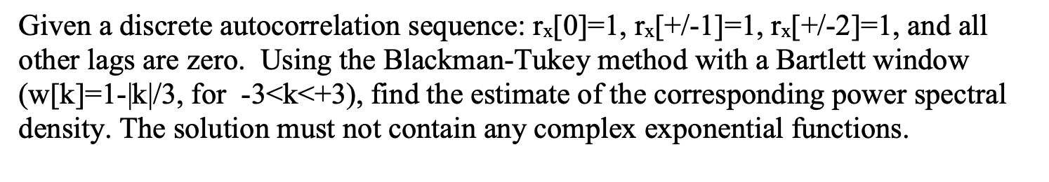 Solved Given a discrete autocorrelation sequence: | Chegg.com