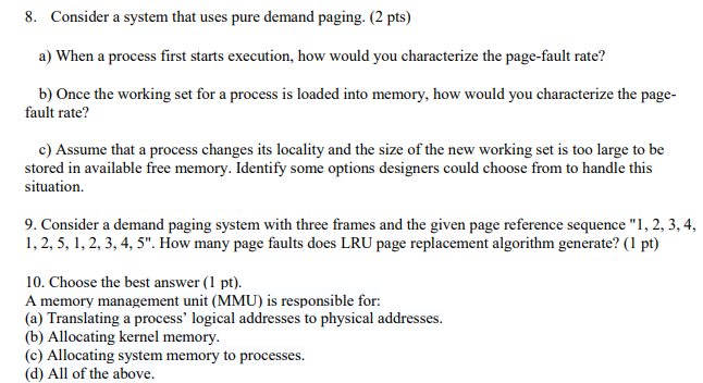 Solved 8. Consider a system that uses pure demand paging. (2 | Chegg.com
