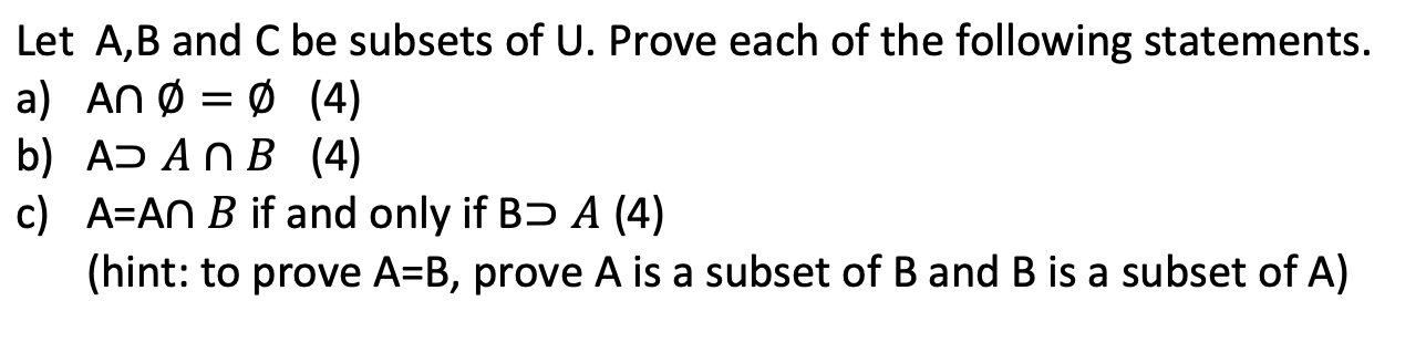 Solved Let A,B and C be subsets of U. Prove each of the | Chegg.com