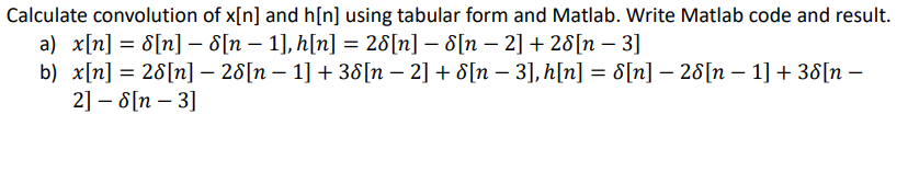 Solved Calculate convolution of x[n] and h[n] using tabular | Chegg.com