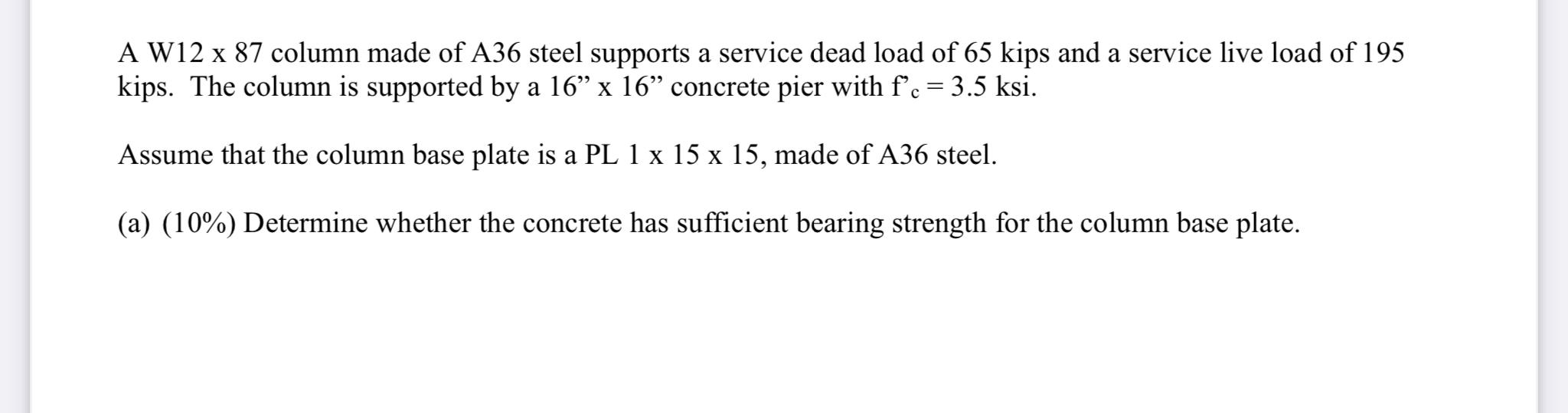 Solved A W12 x 87 column made of A36 steel supports a | Chegg.com