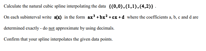 Solved Calculate the natural cubic spline interpolating the | Chegg.com