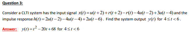Solved Question 3: Consider a CLTI system has the input | Chegg.com