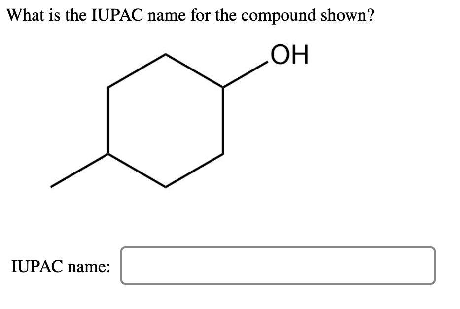 Solved What is the IUPAC name for the compound shown? OH | Chegg.com