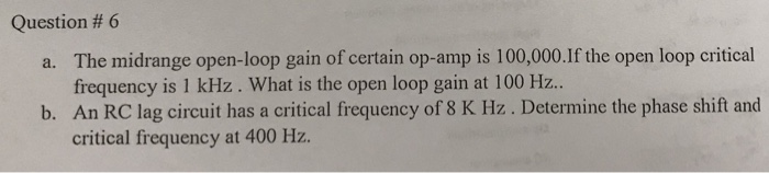 Solved Question # 6 The midrange open-loop gain of certain | Chegg.com