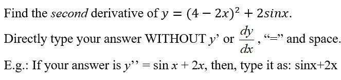 Solved = Find the second derivative of y = (4 – 2x)2 + 2 | Chegg.com