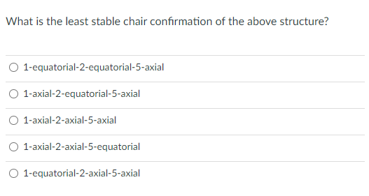 Solved 1a) What is the most stable chair conformation of the | Chegg.com