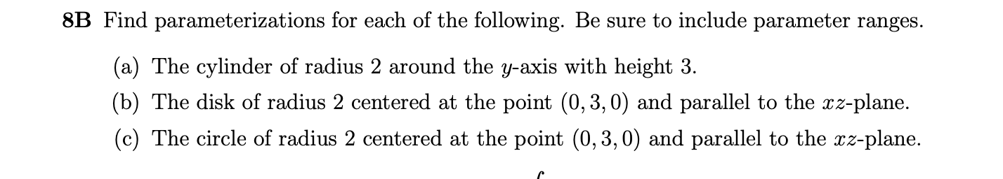 Solved 8B Find parameterizations for each of the following. | Chegg.com