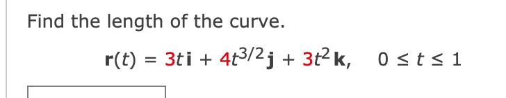 Solved R T 3t I 4t3 2 J 3t2 K 0 ≤ T ≤ 1