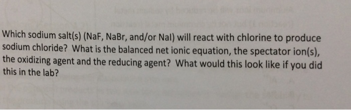 Solved Which sodium salt(s) (NaF, NaBr, and/or Nal) will | Chegg.com