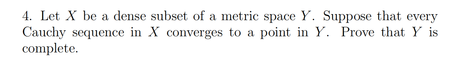 Solved 4. Let X be a dense subset of a metric space Y. | Chegg.com