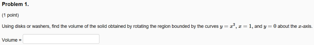 Solved Problem 1. 1 point Using disks or washers, find the | Chegg.com