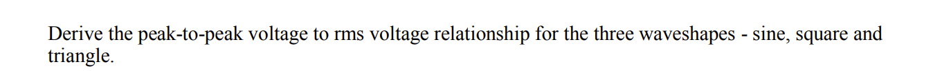 Solved Derive the peak-to-peak voltage to rms voltage | Chegg.com