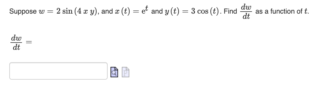 Solved Suppose w=2sin(4xy), ﻿and x(t)=et ﻿and y(t)=3cos(t). | Chegg.com
