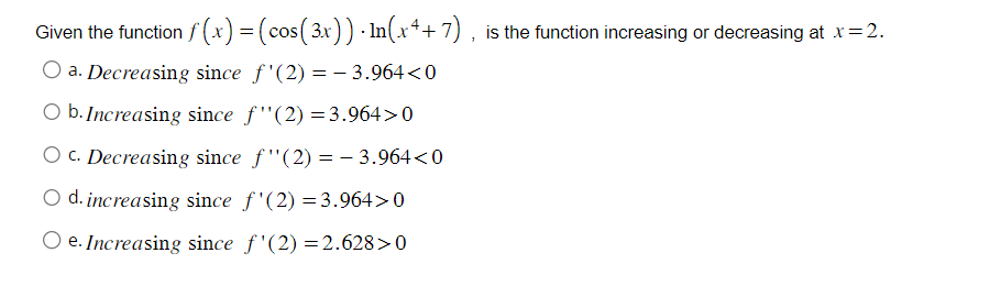 Solved Given the function f(x)=(cos(3x))⋅ln(x4+7), is the | Chegg.com